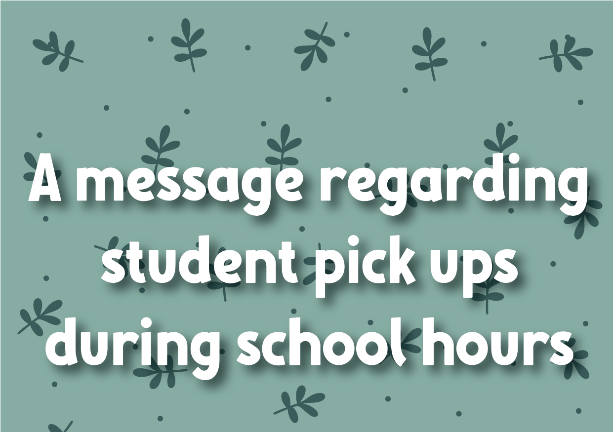 Student Pick ups during school hours - Harrisdale Primary School
